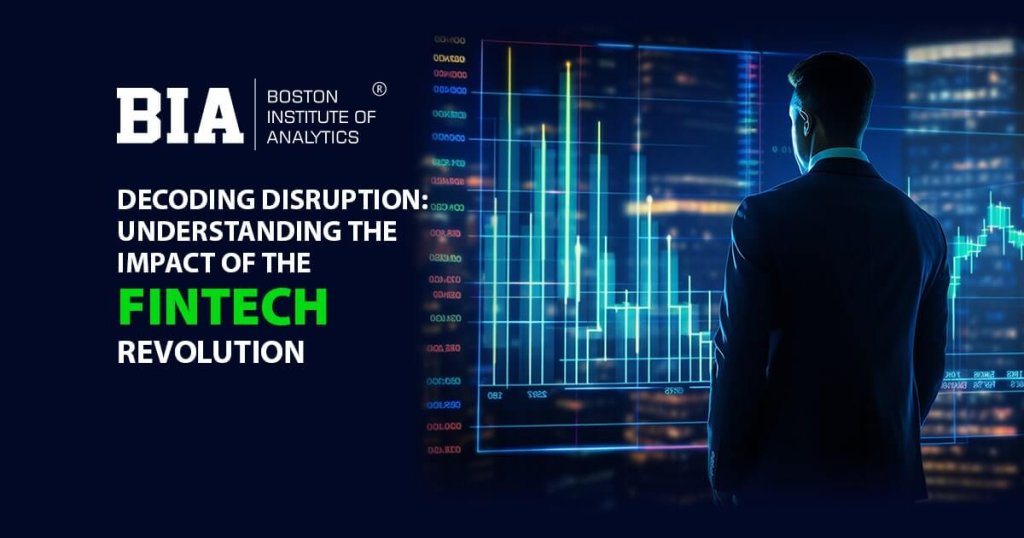 Decoding Disruption: Understanding the Impact of the FINTECH Revolution ...